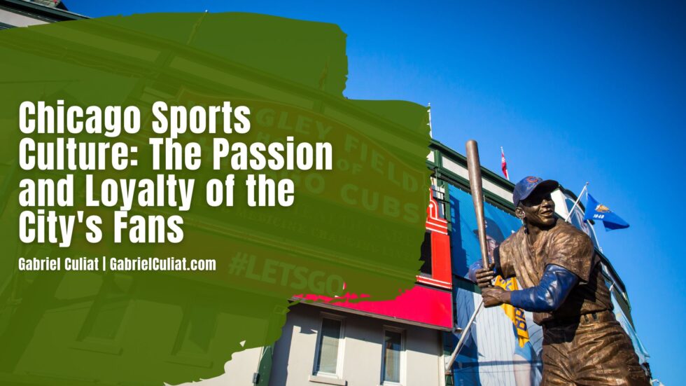 Chicago Sports Culture: The Passion and Loyalty of the City’s Fans ...